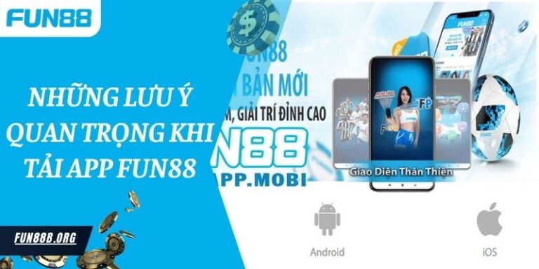 Những Lỗi Khi Tải App Fun88 Về Điện Thoại Và Những Lưu Ý Quan Trọng